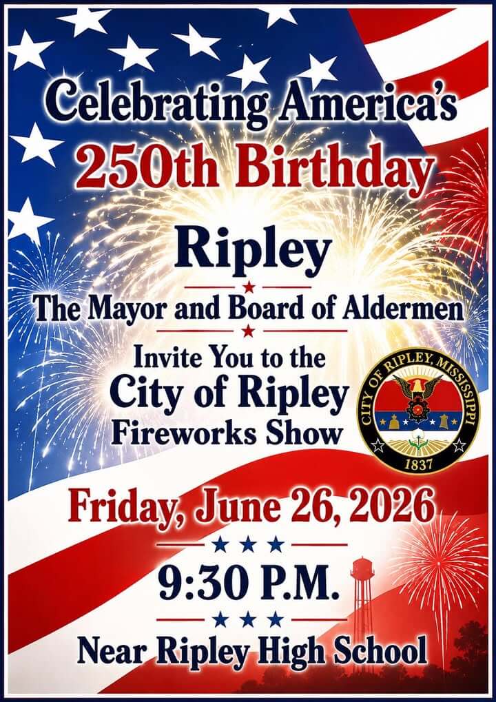 Ripley to host fireworks for nation's 250th on June 26 | Tippah News